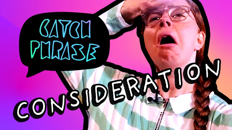 Catch Phrase Consideration Thrive