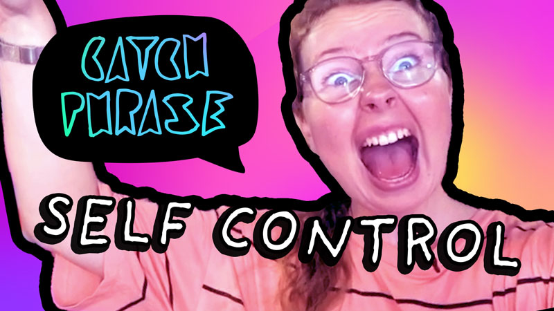 Catch Phrase Self Control Thrive